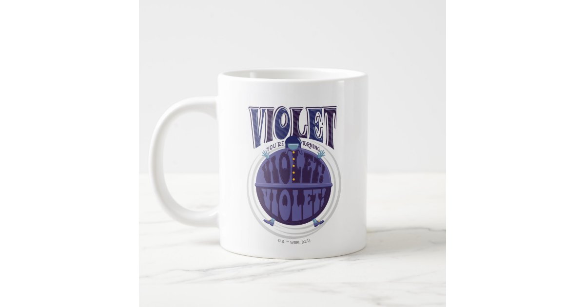 You're Turning Violet, Violet! Giant Coffee Mug | Zazzle