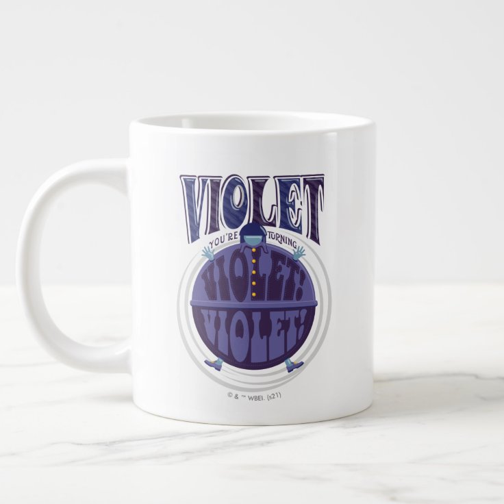 You're Turning Violet, Violet! Giant Coffee Mug | Zazzle