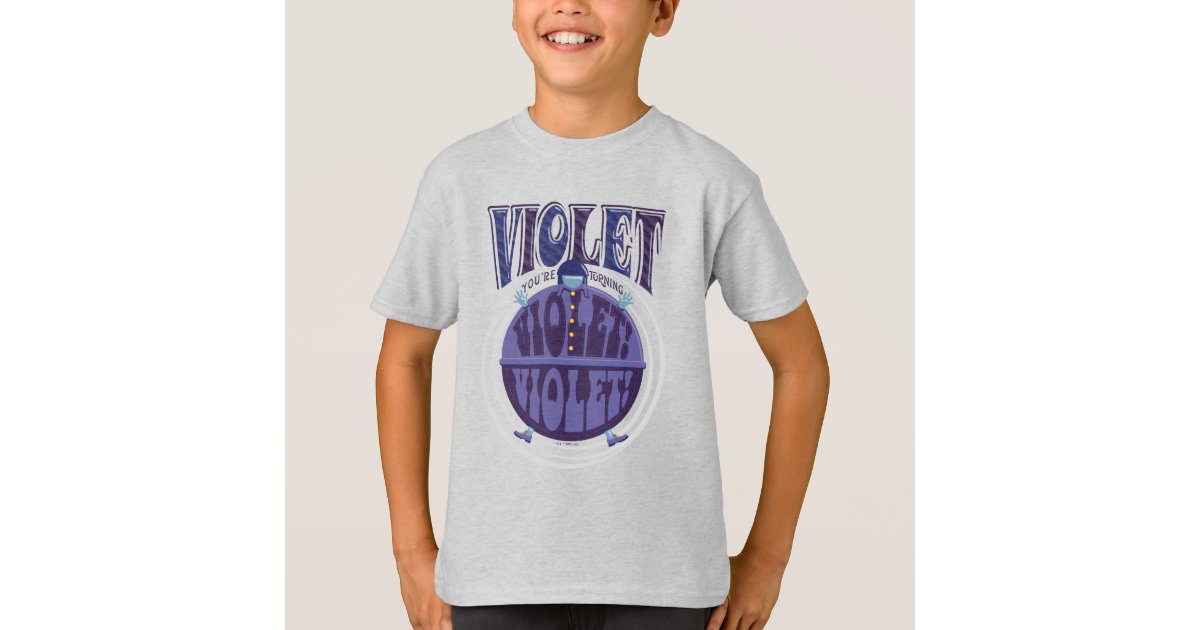 You're Turning Violet, Violet! T-Shirt | Zazzle