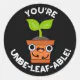 You're Unbe-leaf-able Positive Plant Pun Dark BG Classic Round Sticker ...