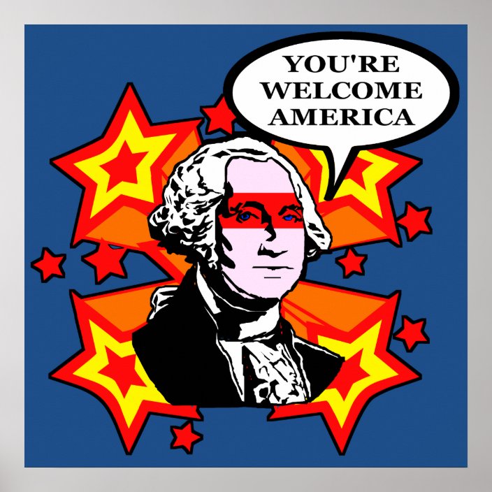 You're Welcome America Poster | Zazzle.com