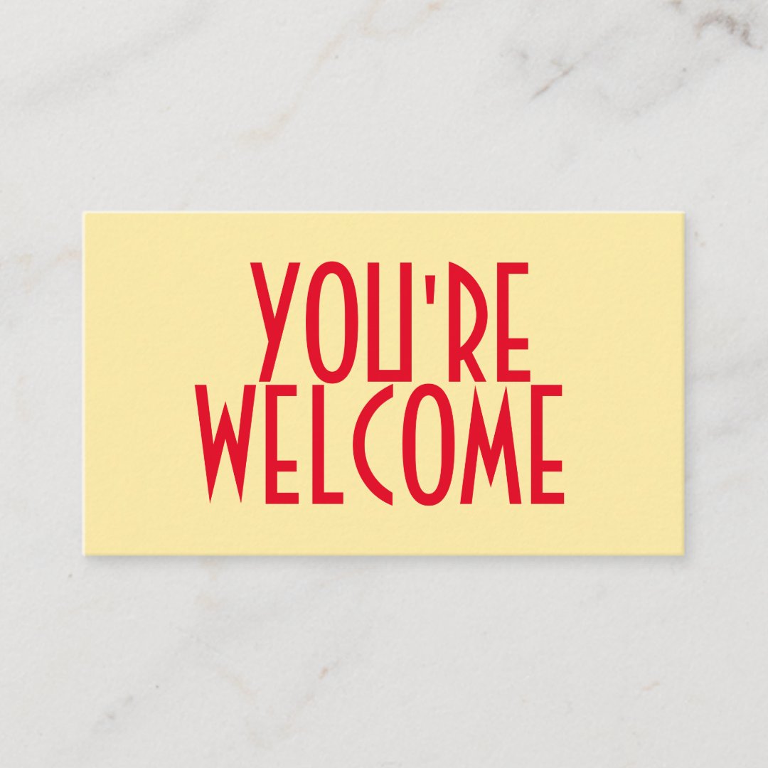 You're Welcome Business Cards | Zazzle