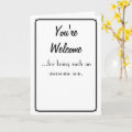 You're Welcome Card | Zazzle