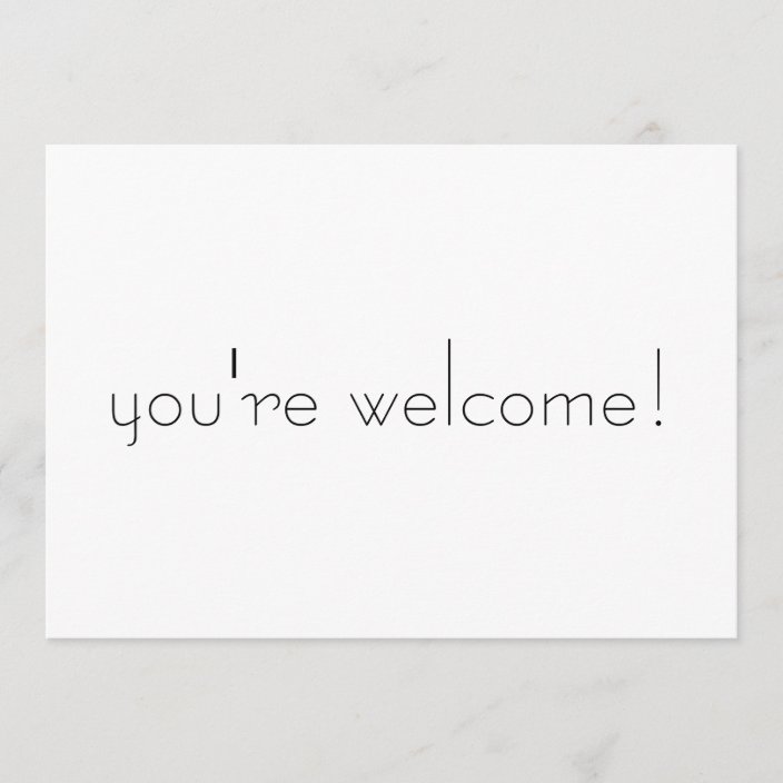 You're Welcome Cards | Zazzle.com