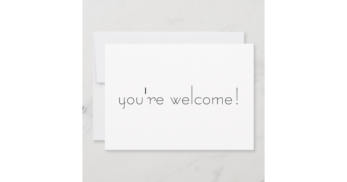 You're Welcome Cards | Zazzle
