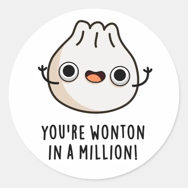 You're Wonton In A Million Funny Dimsum Pun Classic Round Sticker | Zazzle
