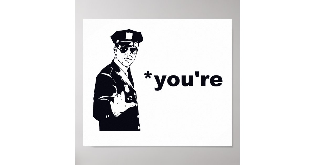 You're Your Grammar Police Poster | Zazzle