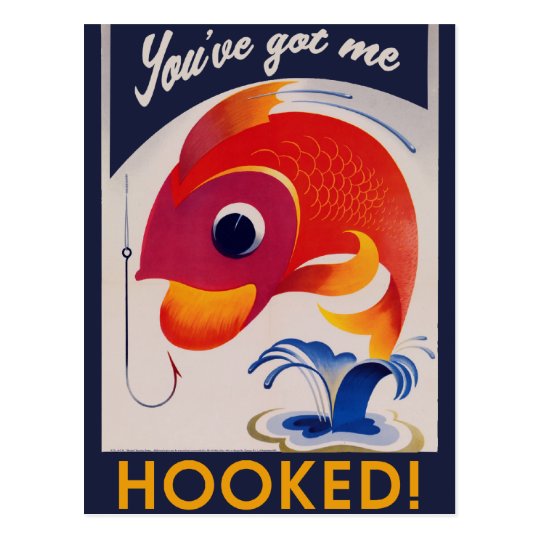 You've got me HOOKED Postcard | Zazzle.com