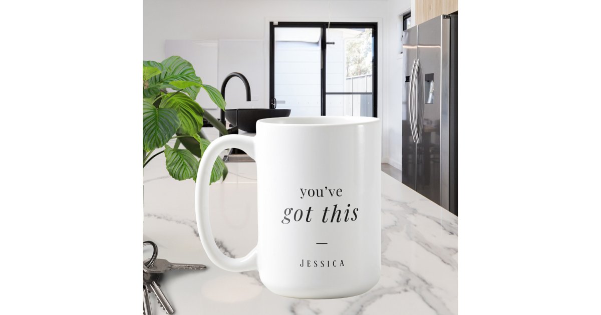 You've got this - simple custom typography coffee mug | Zazzle