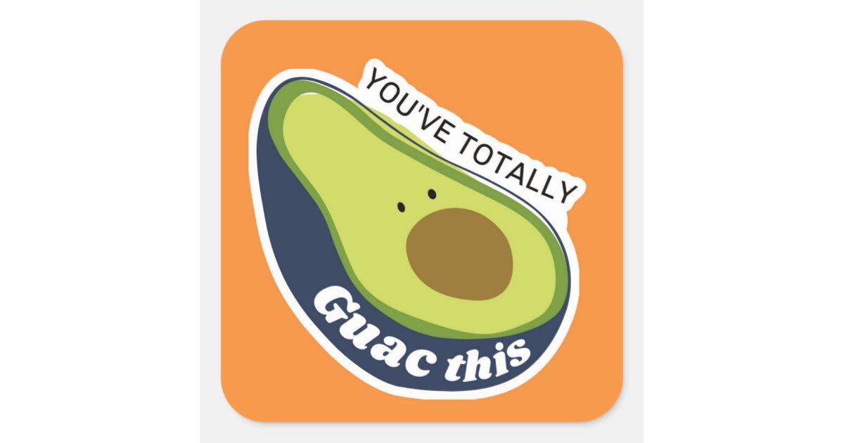 You've Totally Guac This Sticker | Zazzle