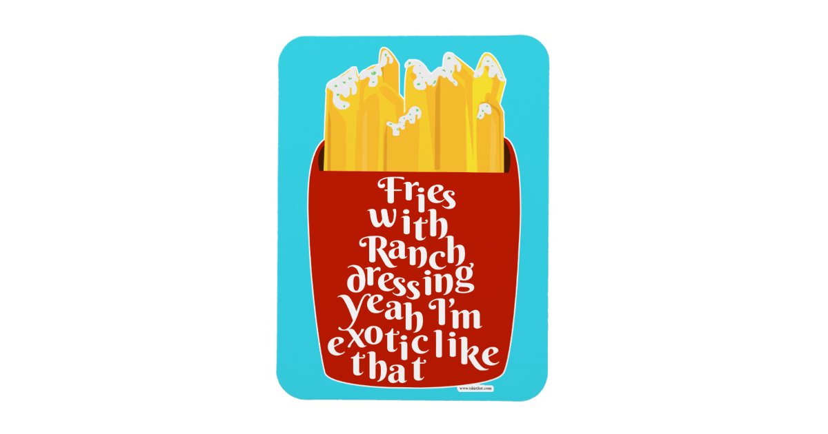 Yummy Ranch on Fries Slogan Magnet | Zazzle
