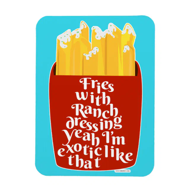 Yummy Ranch on Fries Slogan Magnet | Zazzle