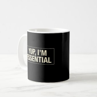 Yup Im Essential Coffee Mug | Zazzle
