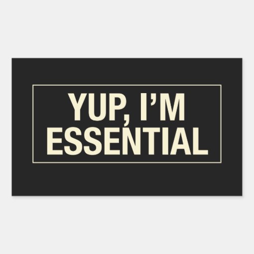 Yup Im Essential Rectangular Sticker | Zazzle
