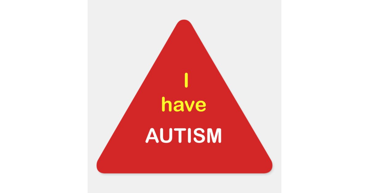 z5 - I have AUTISM. Triangle Sticker | Zazzle