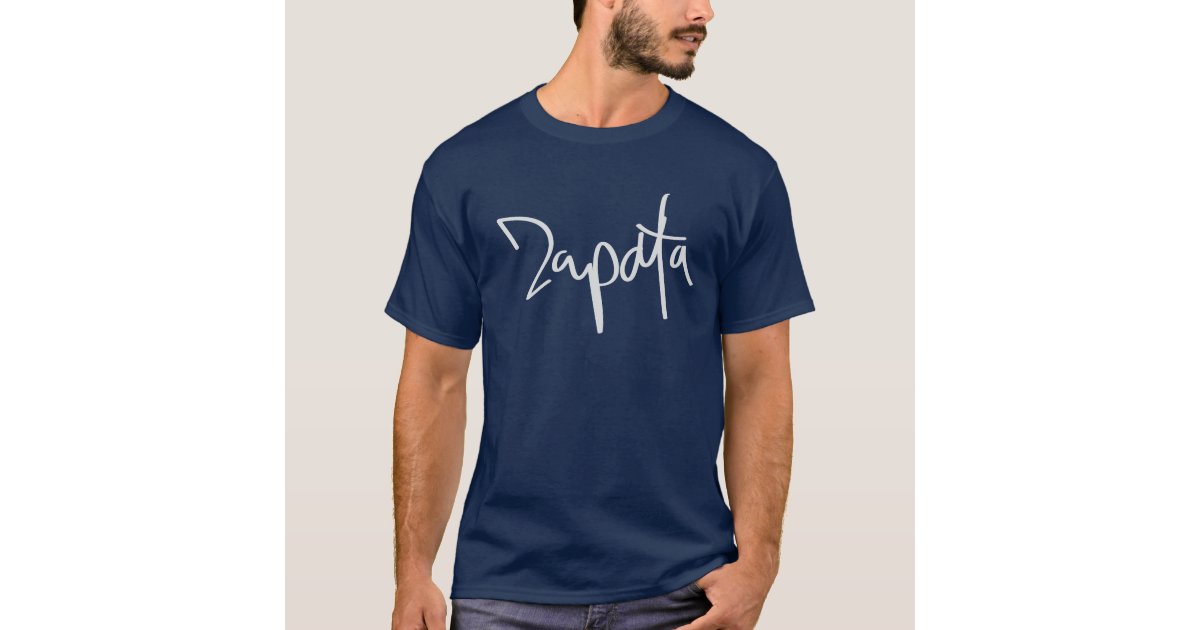 Zapata written T-Shirt | Zazzle