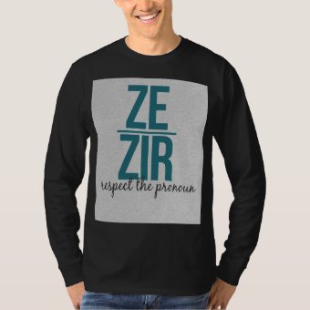 Ze Zir Pronouns Shirt | Zazzle