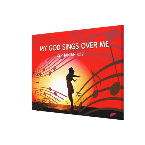 Zephaniah 3:17 | MY GOD SINGS OVER ME | Christian Canvas Print | Zazzle