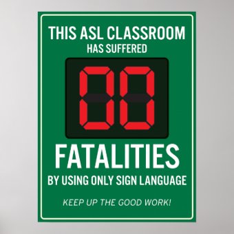 Zero Fatalities from using only ASL. POSTER | Zazzle