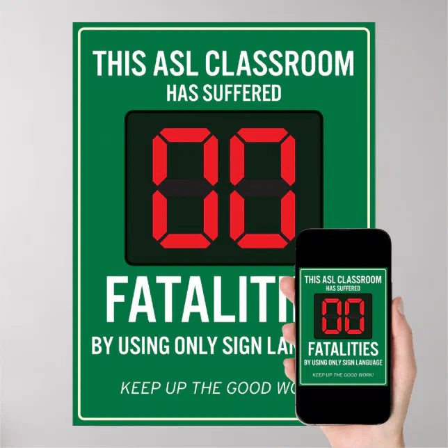 Zero Fatalities from using only ASL. POSTER | Zazzle