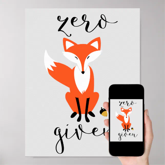 Zero Fox Given Funny Pun Gray Poster | Zazzle
