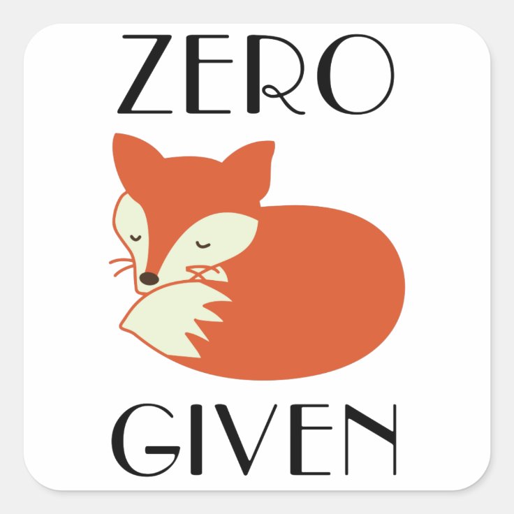 Zero Fox Given Square Sticker | Zazzle