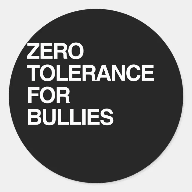 ZERO TOLERANCE FOR BULLIES CLASSIC ROUND STICKER | Zazzle