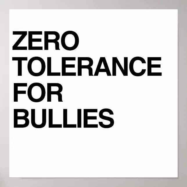 ZERO TOLERANCE FOR BULLIES POSTER | Zazzle
