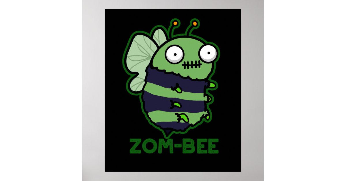 Zom-bee Funny Zombie Bee Pun Dark BG Poster | Zazzle