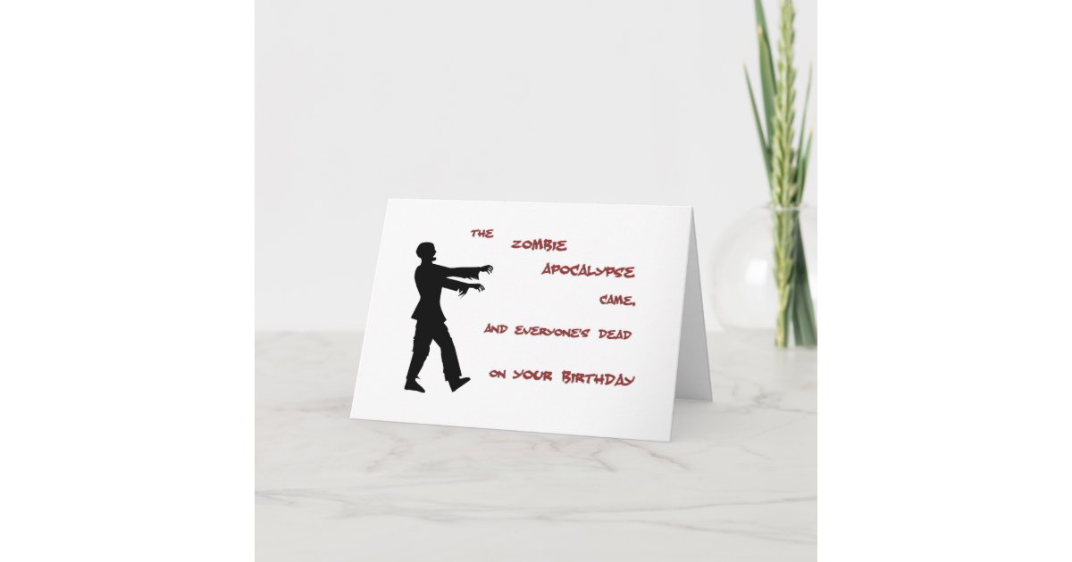 Zombie Apocalypse Birthday Card | Zazzle