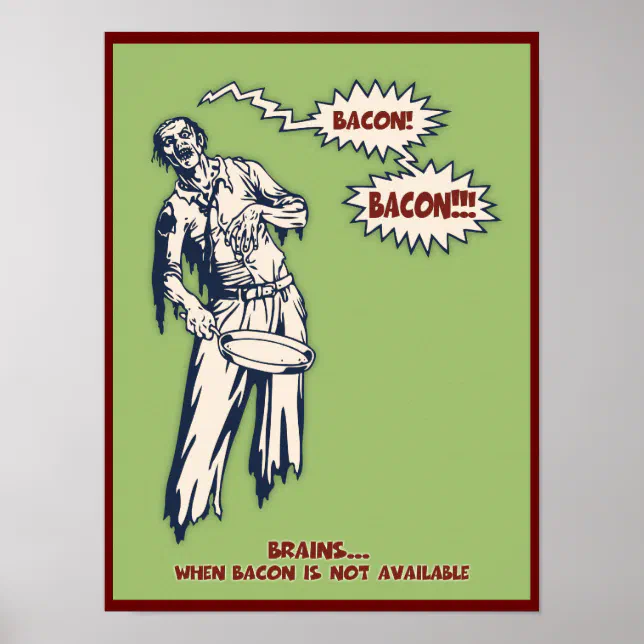 Zombie - Bacon Poster | Zazzle