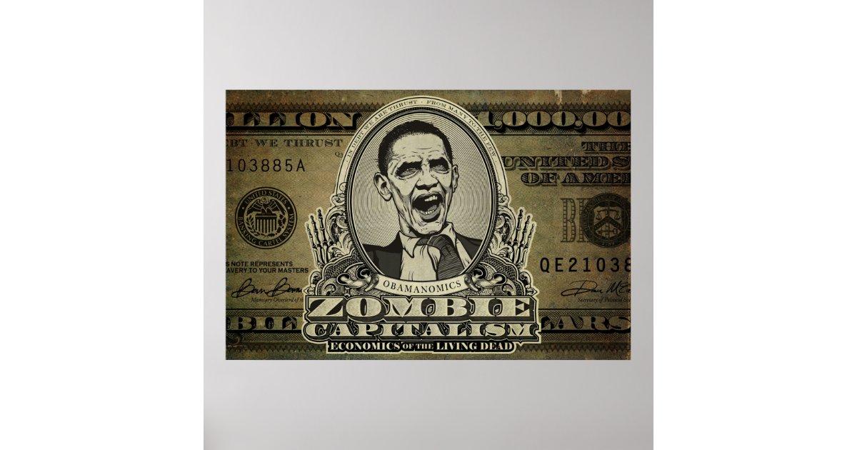 Zombie Capitalism Obama Edition Posters | Zazzle
