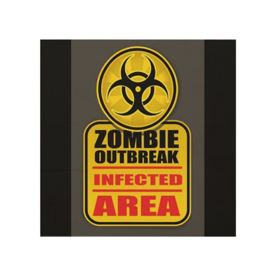Zombie Outbreak Infected Area Sign | Zazzle.com
