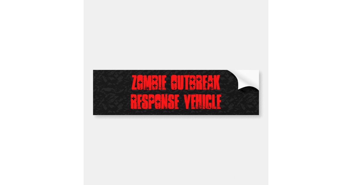 Zombie Outbreak Response Vehicle Bumper Sticker | Zazzle