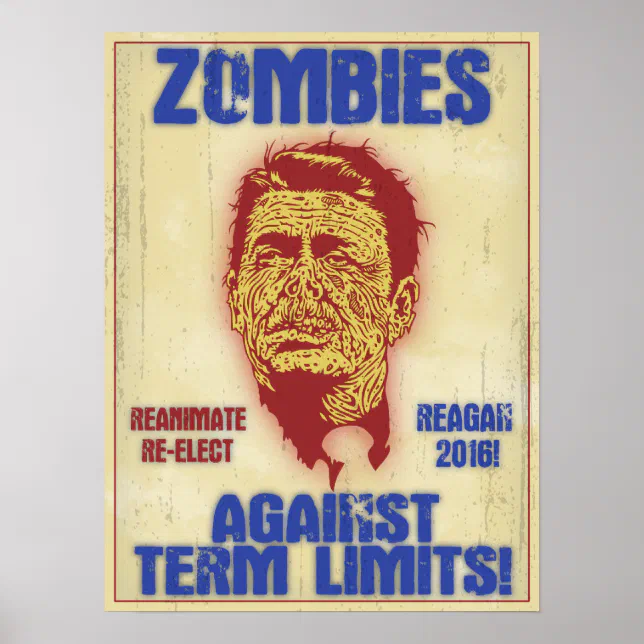 Zombie Reagan - Term Limits Poster | Zazzle
