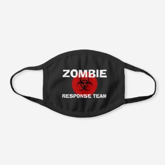 Zombie Response Team with BioHazard Sign Black Cotton Face Mask | Zazzle