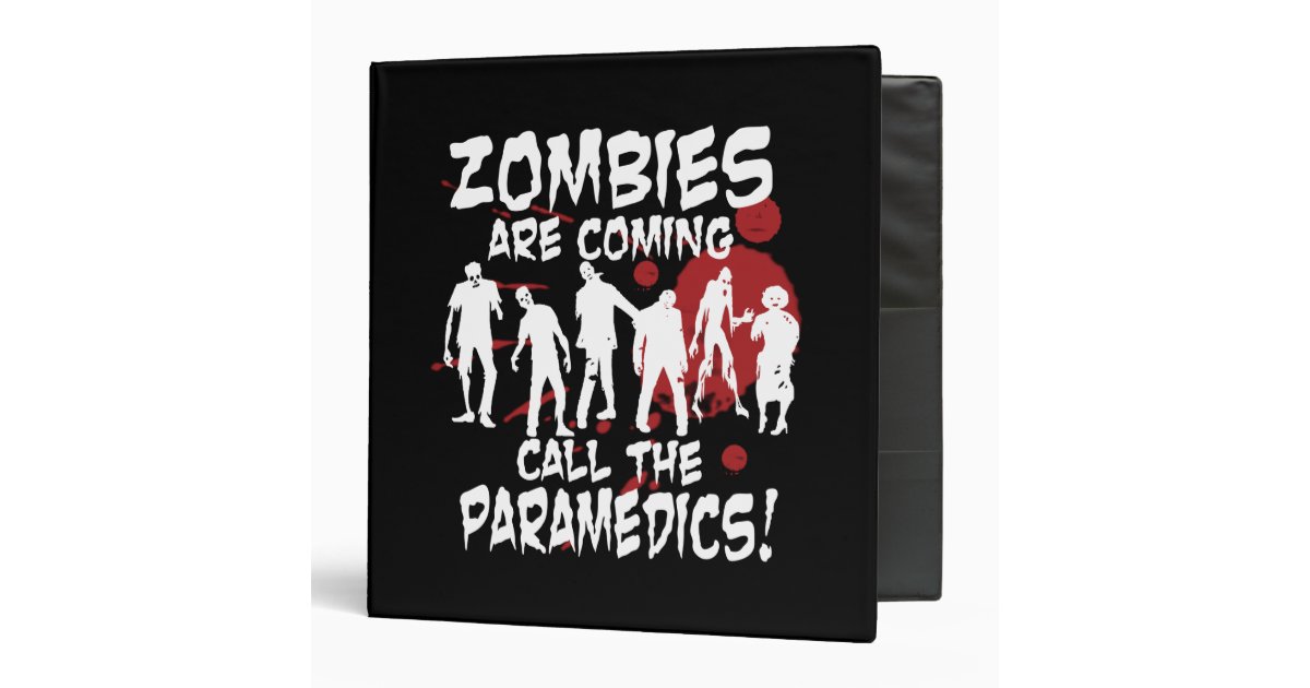 Zombies Are Coming Call The Paramedics Binder | Zazzle