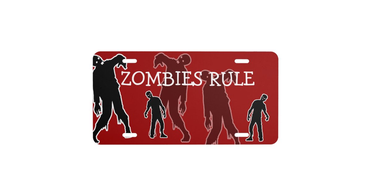 Zombies Rule License Plates | Zazzle