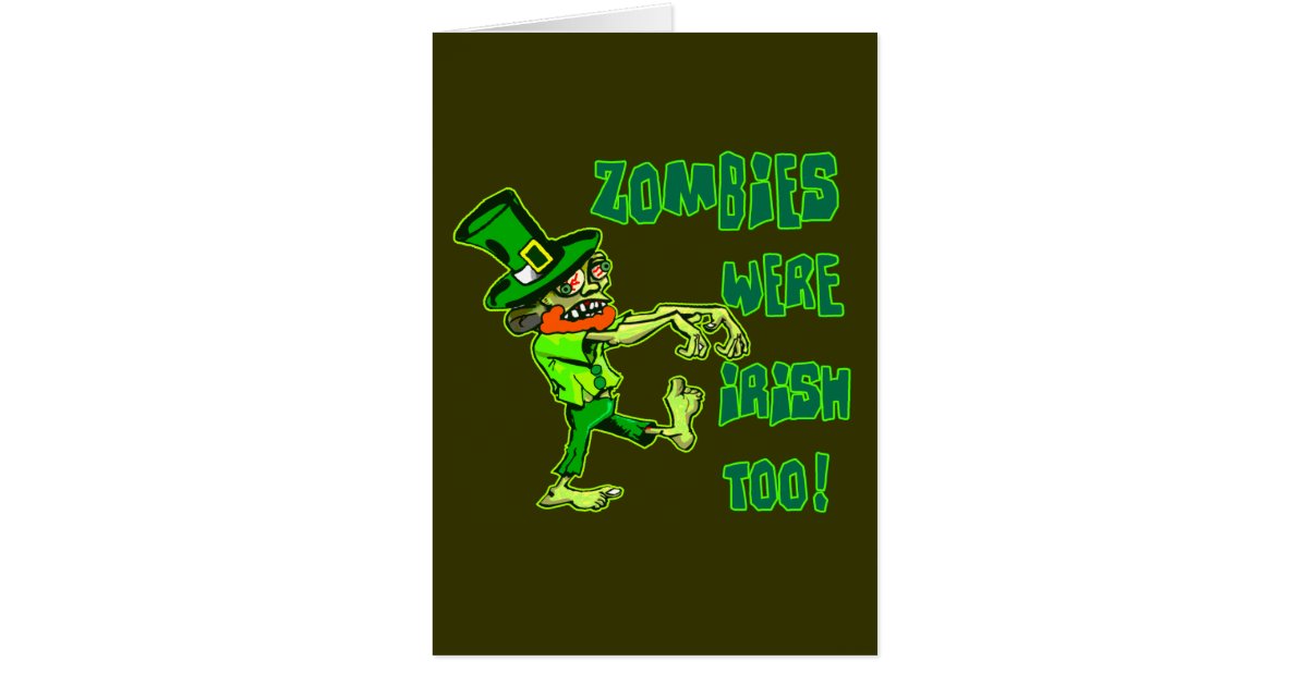 Zombies Were Irish Too! | Zazzle