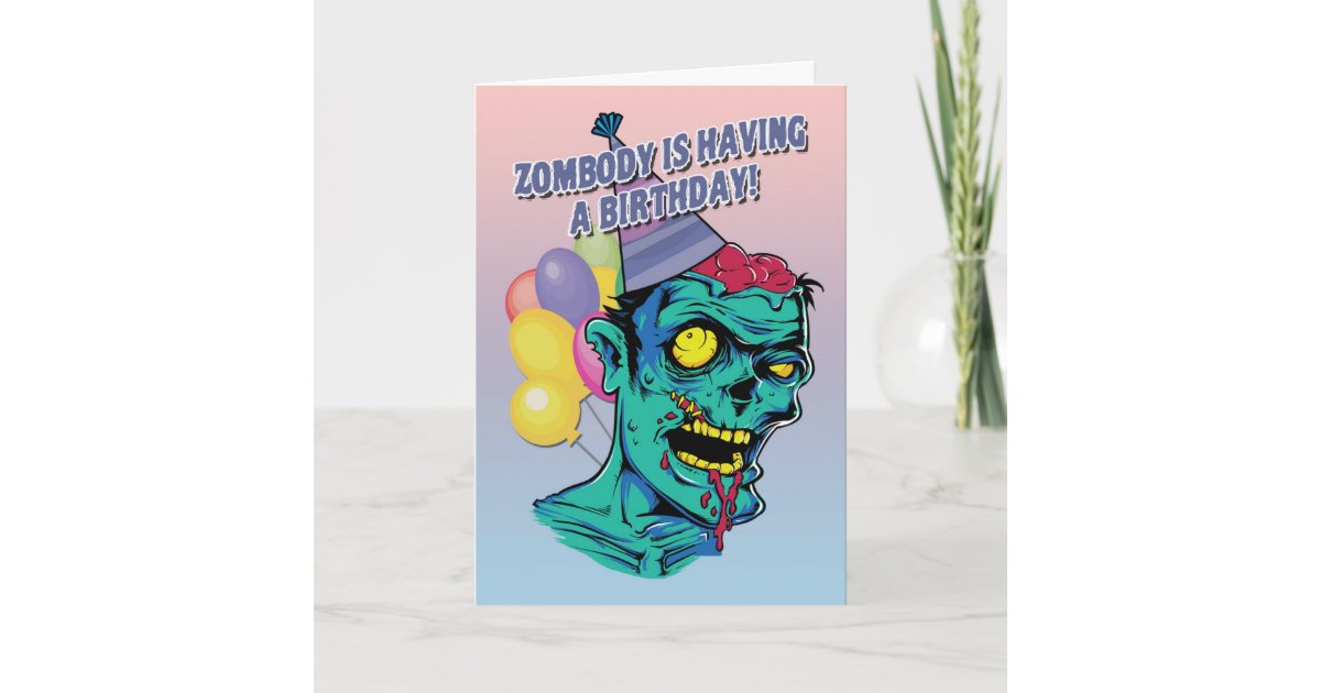 Zombody is Having a Birthday Zombie Card with Ball | Zazzle