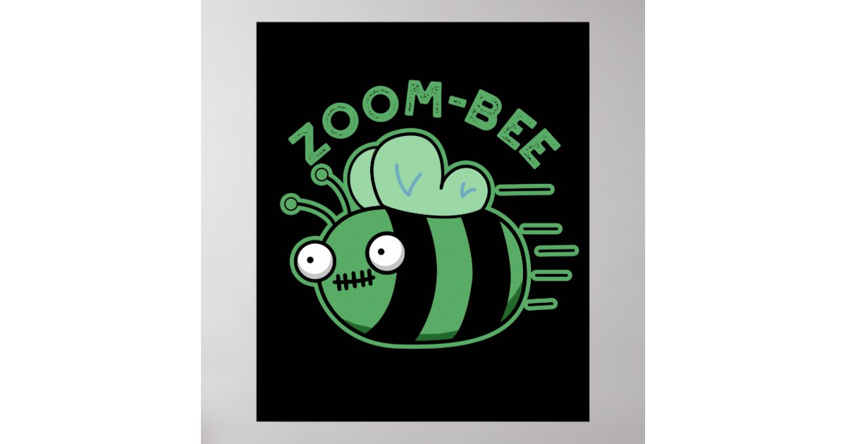 Zoom-bee Funny Zombie Bee Pun Dark BG Poster | Zazzle
